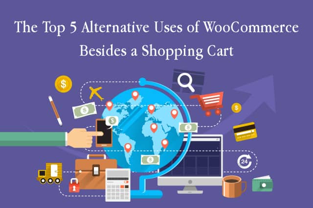 The Top 5 Alternative Uses of WooCommerce Besides a Shopping Cart